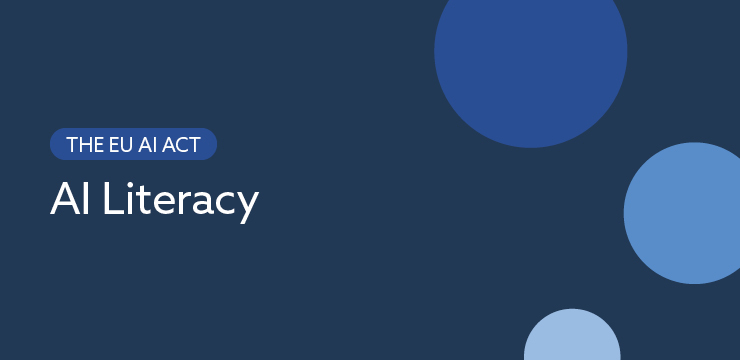 AI Literacy Under the EU AI Act: 5 Tips for Companies to Consider